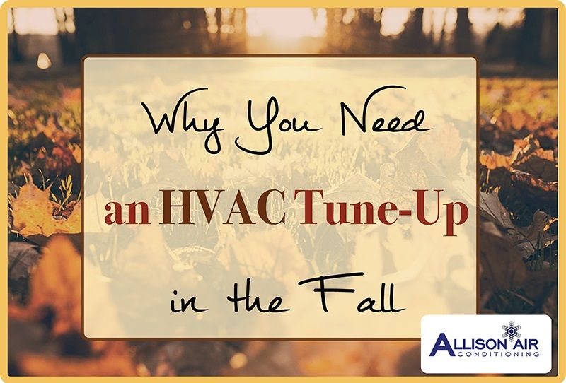 Why You Need An HVAC Tune Up In The Fall